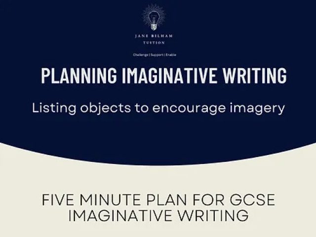 PLANNING GCSE IMAGINATIVE WRITING - Jane Bilham Tuition | English Tutor